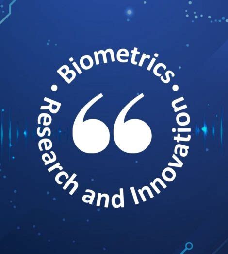 Global Biometrics Community Founded 2001 Biometrics Institute