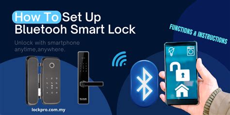 Bluetooth Smart Lock Functions And How To Set It Up Lockpro Sdn Bhd