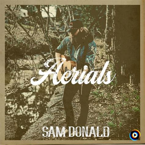 Sam Donald Lyrics Song Meanings And Music Videos