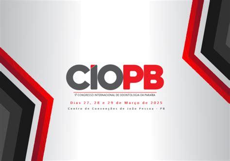 Congresso Internacional De Odontologia Da Paraíba Ciopb 5ª Edição