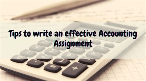 Tips To Write An Effective Accounting Assignment Hammburg