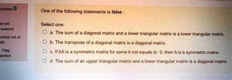 Juestion 6 One Of The Following Statements Is False Ot Yet Nswered