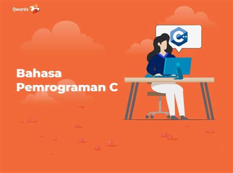 Mengenal Bahasa Pemrograman C Sejarah Dan Penulisannya