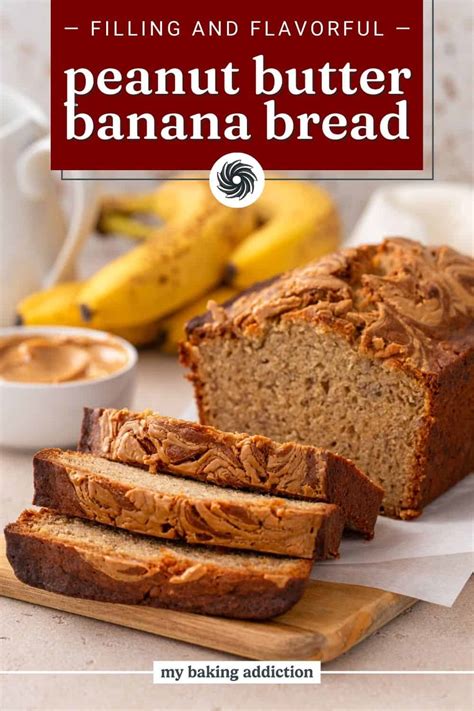 Peanut Butter Banana Bread My Baking Addiction
