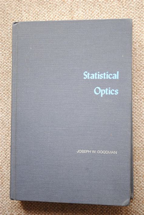 Statistical Optics Wiley Series In Pure And Applied Optics Goodman Joseph W 9780471015024