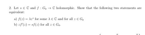 solved 2 let s∈c and f g0→c holomorphic show that the