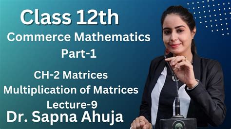 12thlecture 9 Commerce Maths Part I Chapter 2 Matrices Inverse
