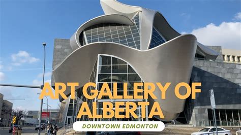 Art Gallery Of Alberta • Tourist Attraction Edmonton Alberta