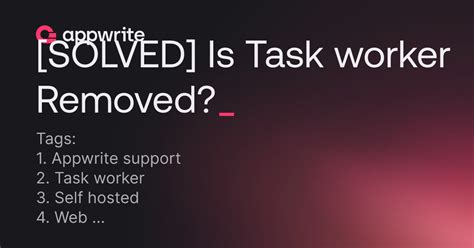 Solved Is Task Worker Removed Threads Appwrite