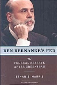 Ben Bernankes Fed The Federal Reserve After Greenspan Hardcover
