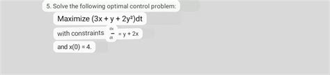 Solved 5 Solve The Following Optimal Control Problem