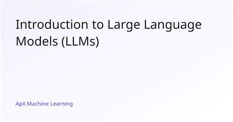Introduction To Large Language Models Llms