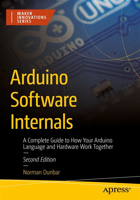 Arduino Software Internals A Complete Guide To How Your