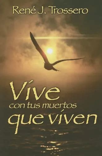Libro Vive Con Tus Muertos Que Viven Spanish Edition Cuotas Sin