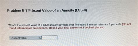 solved problem 5 7 present value of an annuity lg5 4