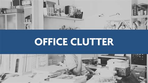 Office Clutter The Workplace Advisors