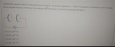 Answered A Parallel Plate Capacitor Made Of Circular Plates Each Of Kunduz