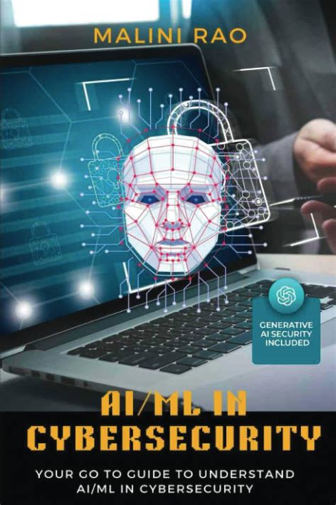 Ai And Ml In Cybersecurity Your Go To Guide To Artificial Intelligence And Machine Learning In
