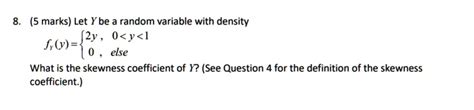 SOLVED Marks Let Y Be A Random Variable With Density