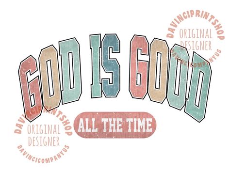 God Is Good All The Time Png Christian Faith Quote Design Religious