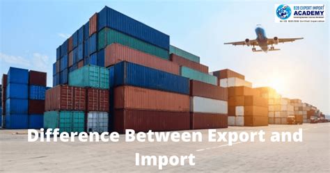 Difference Between Export And Import B2b Export Import Academy