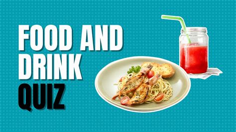 100 Food And Drink Quiz Questions And Answers Quiz Trivia Games