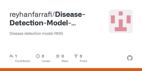 Github Reyhanfarrafidisease Detection Model Algorithm Disease Detection Model Rnn