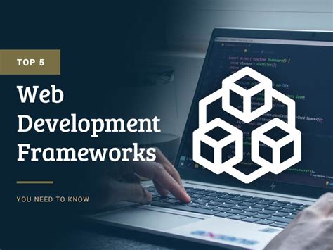 Top 5 Web Development Frameworks You Should Know 2022
