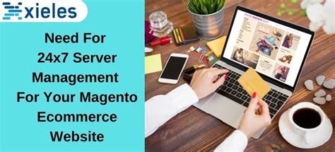 Need For 24x7 Server Management For Your Magento Ecommerce Website Xieles Support