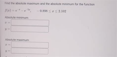 Solved Find The Absolute Maximum And The Absolute Minimum