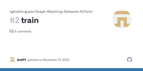 train · issue 2 · nghiahhnguyen graph matching networks pytorch · github