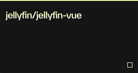 jellyfin jellyfin vue codesandbox