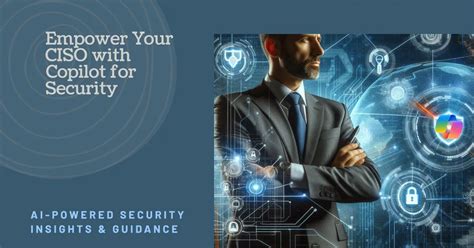 Cisos Guide Using Copilot For Security Insights And Guidance 1