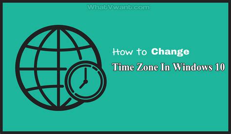 How To Change The Time Zone In Windows In Methods