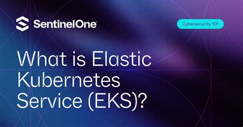 What Is Elastic Kubernetes Service Eks