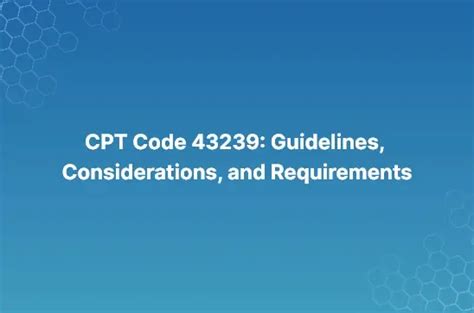 Cpt Code 43239 Guidelines Considerations And Requirements