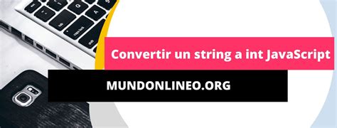 Convertir Un String A Int Javascript Mundonline
