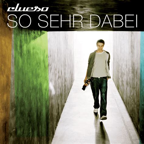 Clueso So Sehr Dabei Lyrics Genius Lyrics