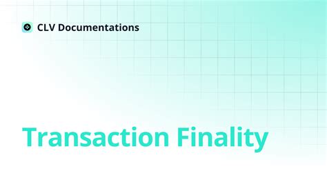 Transaction Finality Portal Clv Documentations