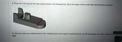 solved a draw the csg tree for the solid model shown in the following fig show the shape of the