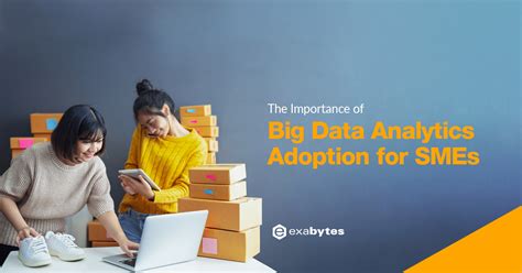 The Importance Of Big Data Analytics Adoption For Smes