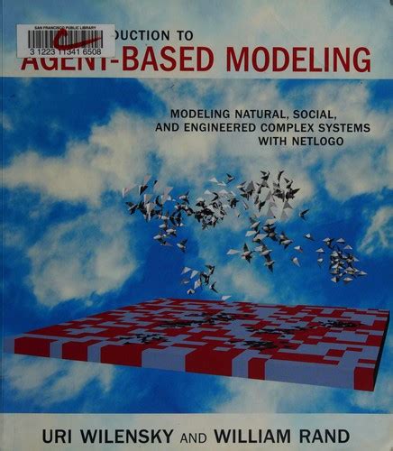 An Introduction To Agent Based Modeling By Uri Wilensky Open Library