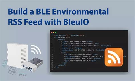 Build A Ble Environmental Rss Feed With Bleuio Bleuio Create Bluetooth Low Energy Application
