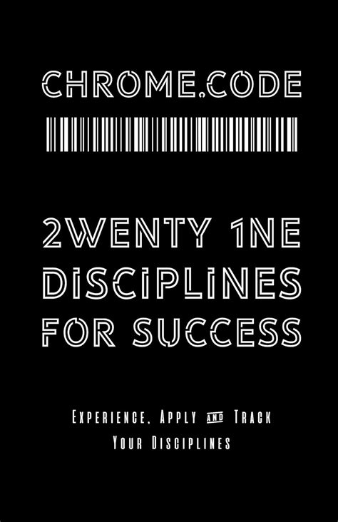 Chrome Code 21 Disciplines For Success Experience Apply And Track Your Disciplines Ebook