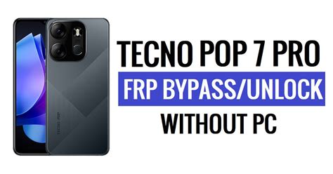 Tecno Pop 7 Pro FRP Bypass Android 12 Google Unlock Latest