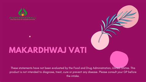 MAKARDHWAJ VATI -Benefits, Ingredients, Indications, Dosage, Usage ...