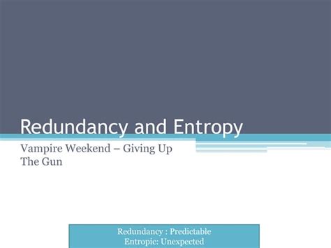 Redundancy And Entropy Pptx