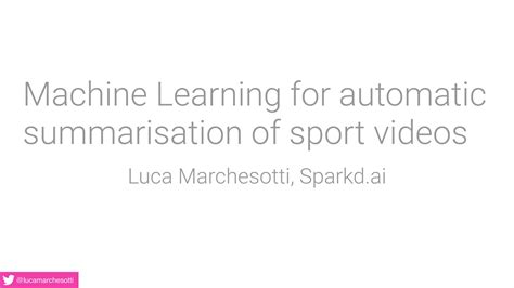 Machine Learning For Automatic Summarisation Of Sports Videos Ppt