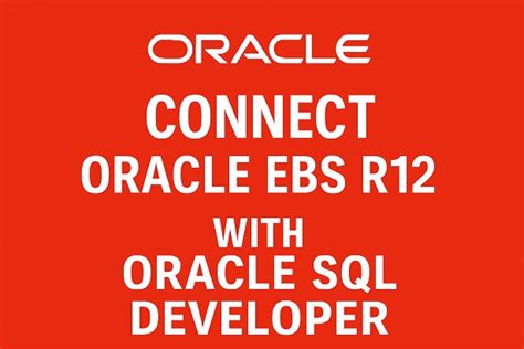 How To Connect Oracle Ebs R12 Database With Oracle Sql Developer Step
