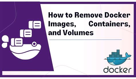 How To Remove Docker Images Containers And Volumes Greenwebpage